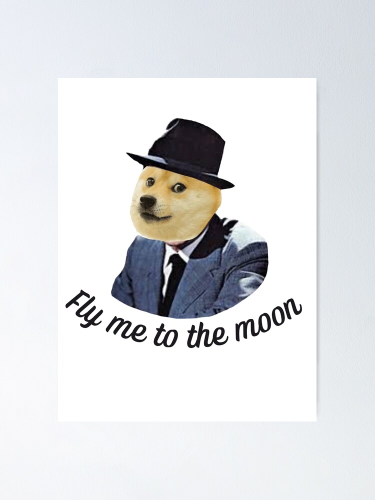"Doge Sinatra: 'Fly me to the moon'" Poster for Sale by navi-art ...