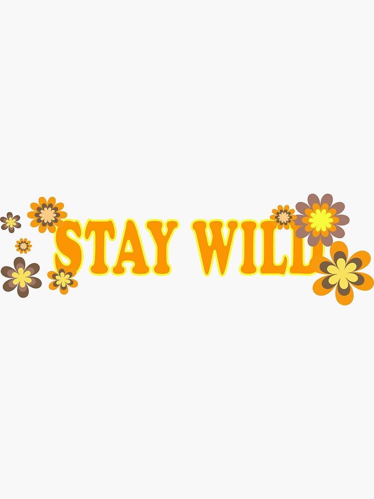"Stay Wild Essential Sticker" Sticker by SW33TSP0T | Redbubble