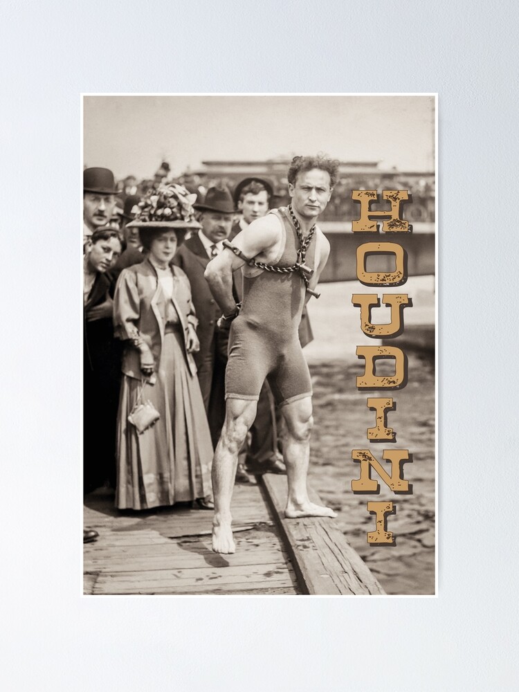 "World-Famous Escape Artist - Harry Houdini" Poster by Jools-57 | Redbubble