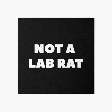 "Not A Lab Rat " Art Board Print for Sale by BubbleMench | Redbubble