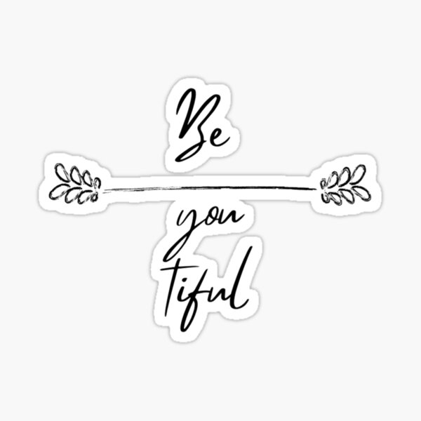 "Beyoutiful" Sticker by Freyadesign | Redbubble