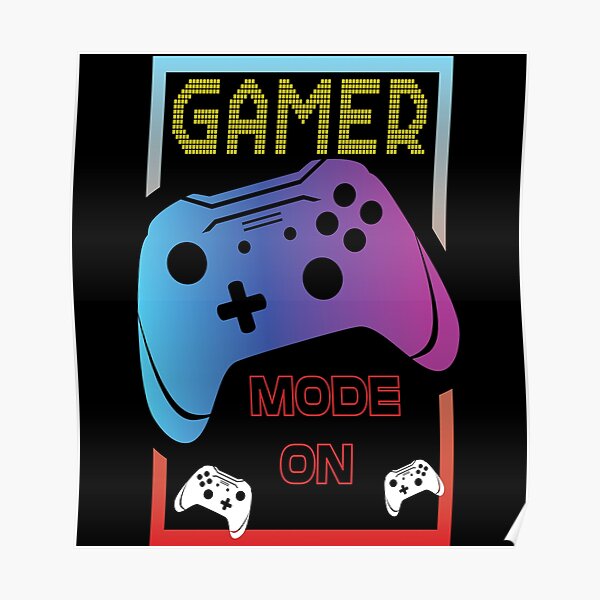 "Gamer mode on" Poster for Sale by HorseRide | Redbubble