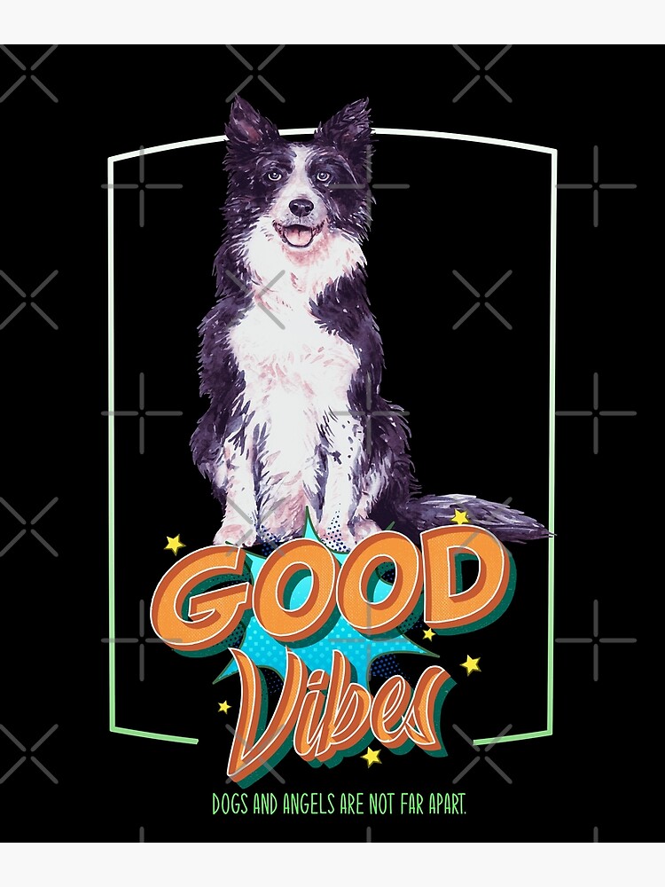 "Good Vibes Funny Animal Cute Dog Illustration" Poster by Segobia ...