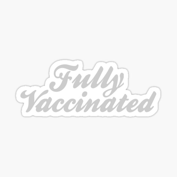 "Fully vaccinated T-shirt design" Sticker for Sale by MissDewi | Redbubble