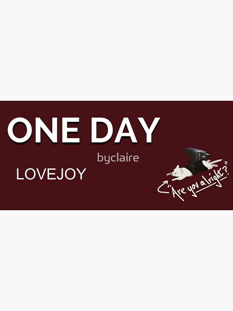 "LOVEJOY ONE DAY" Sticker by byclaire | Redbubble