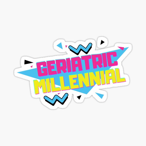"Geriatric Millennial 90s Design" Sticker for Sale by Old-Millennial ...