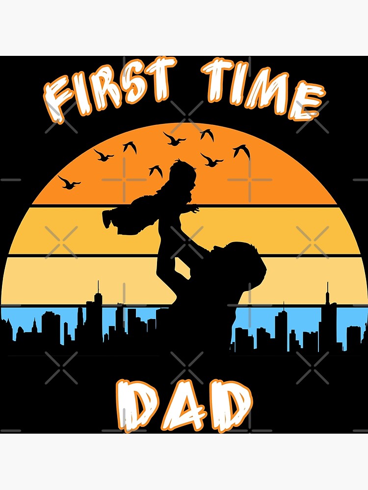 "First time DAD - Happy fathers day" Poster for Sale by PhotoPrise ...