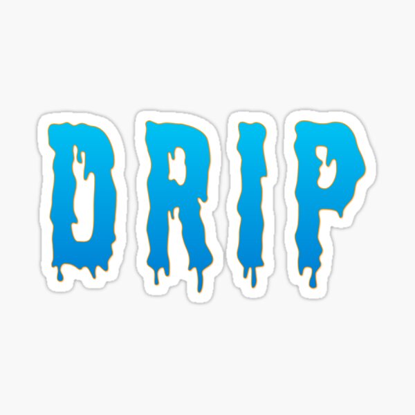"Drip" Sticker by GianniShop | Redbubble