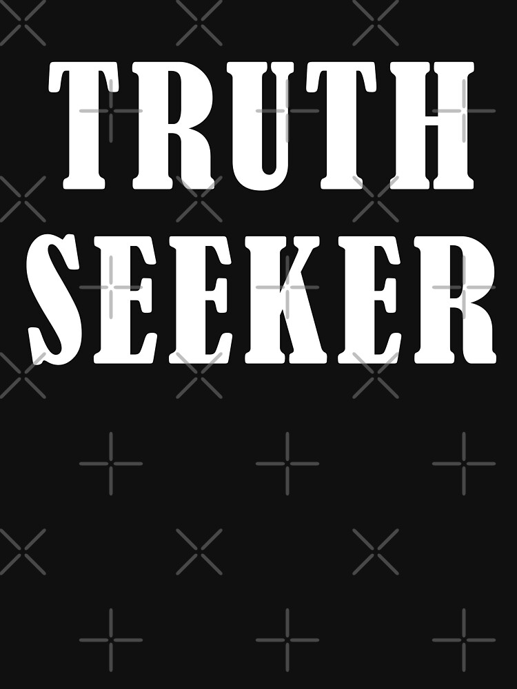 "Truth Seeker, Truther, Do Your Own Research" T-shirt by ArtOfRebellion ...
