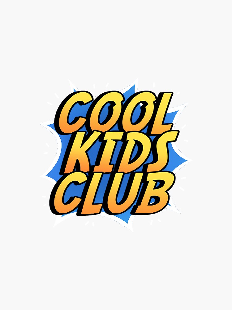 "Cool Kids Club" Sticker for Sale by MCartz | Redbubble