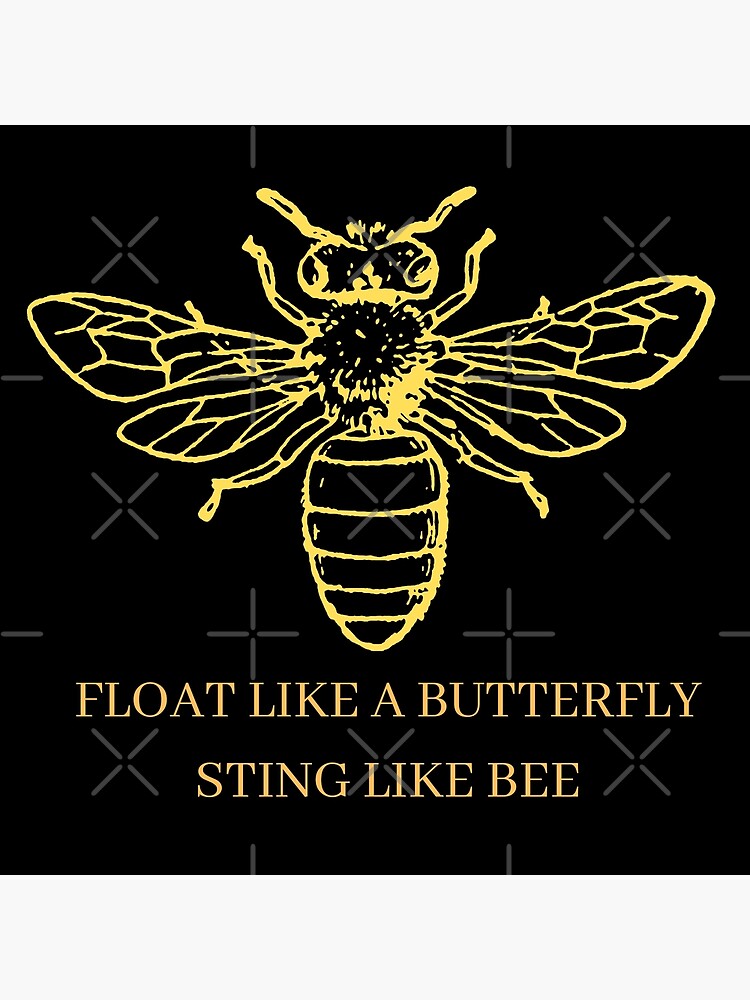 "Float like a butterfly sting like bee" Poster by ThexmosT | Redbubble