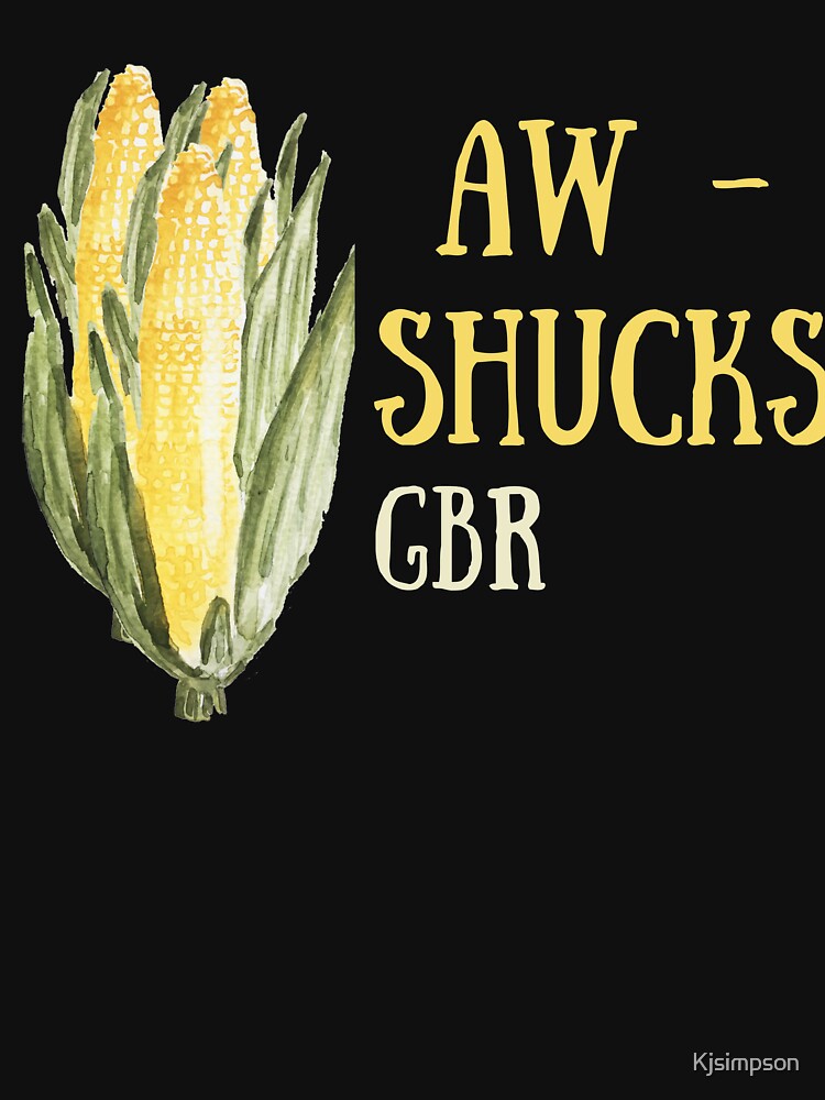 "Aw-shucks GBR" T-shirt for Sale by Kjsimpson | Redbubble | aw shucks t ...