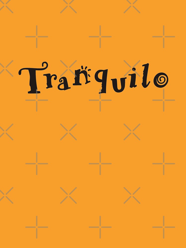 "Tranquilo" T-shirt by freaks13 | Redbubble