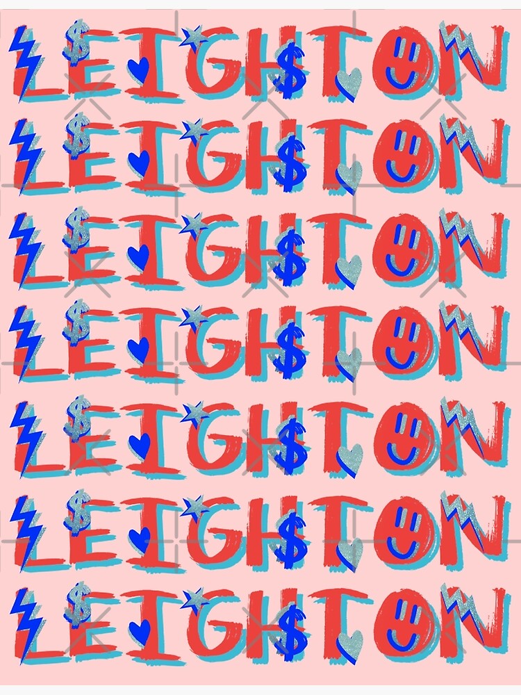 "LEIGHTON name" Poster for Sale by juliasantos5 | Redbubble