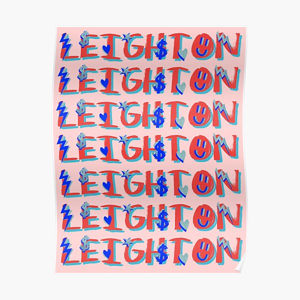 "LEIGHTON name" Poster for Sale by juliasantos5 | Redbubble