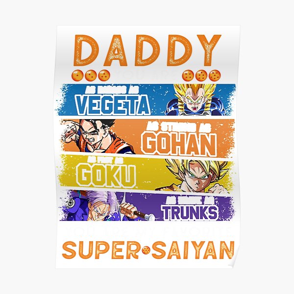 Daddy Dragonball Daddy You Are My Favorite Super Saiyan Funny Vegeta