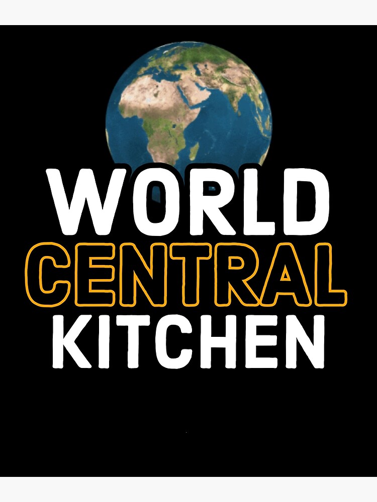 "world central kitchen | BestSeller | Best Quality | Trending " Poster ...