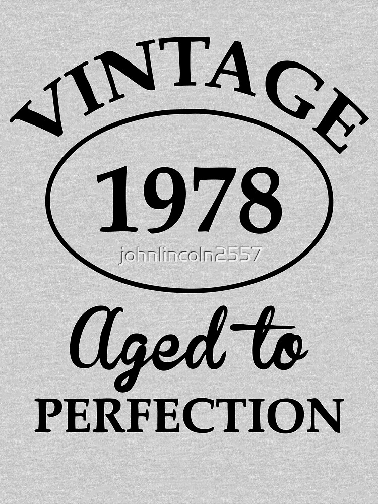 "vintage 1978 aged to perfection" T-shirt for Sale by johnlincoln2557 ...