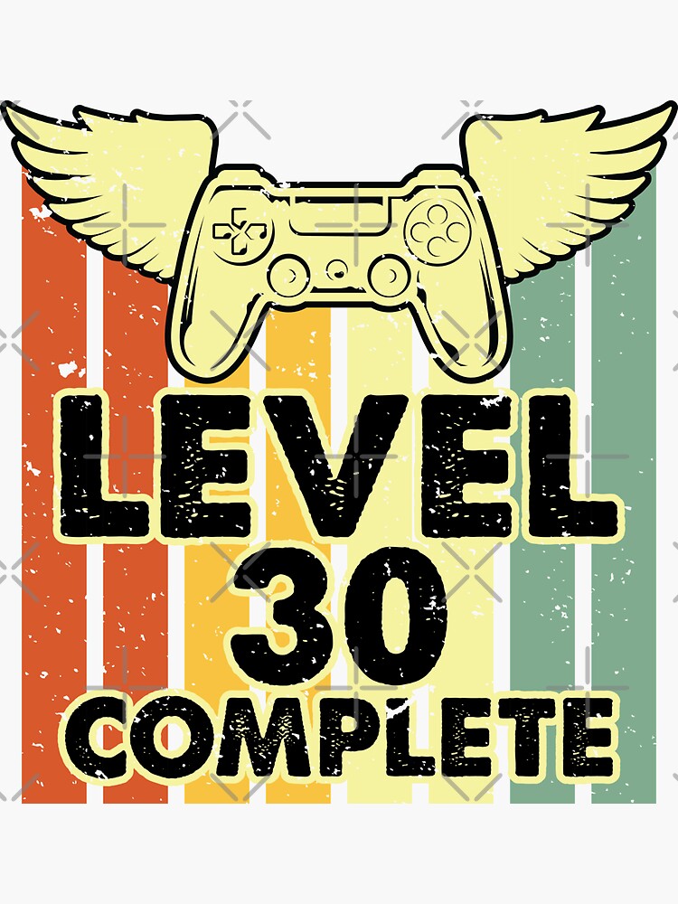 "Level 30 Complete Brutday done" Sticker by eSKa5 | Redbubble
