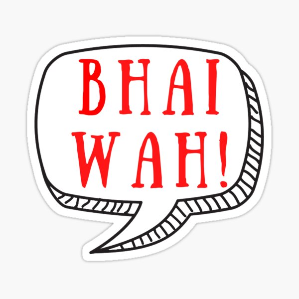 "Bhai Wah!" Sticker by ClassyGeek1 | Redbubble