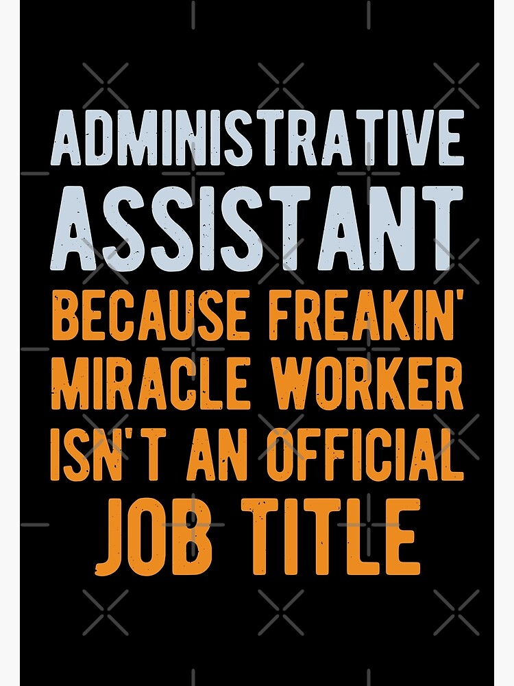 "Funny Administrative Assistant" Poster by artworkbyrihen | Redbubble
