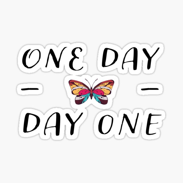 "ONE DAY OR DAY ONE" Sticker for Sale by LeIg19 | Redbubble