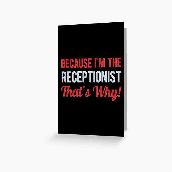 "Funny Receptionist" Greeting Card for Sale by artworkbyrihen | Redbubble