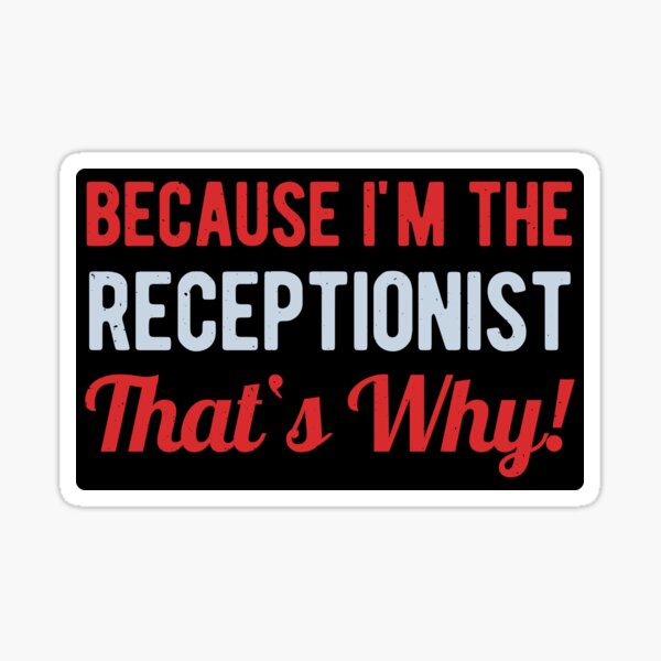 "Funny Receptionist" Sticker for Sale by artworkbyrihen | Redbubble