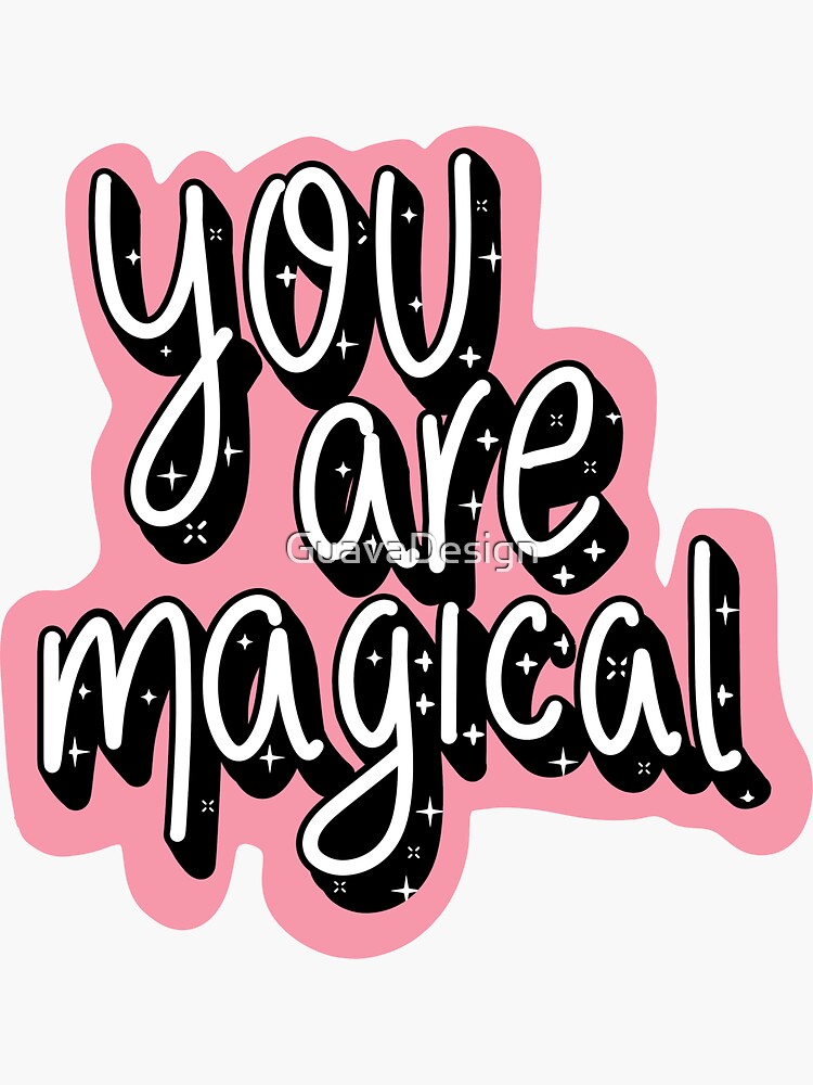 "You are magical " Sticker by GuavaDesign | Redbubble