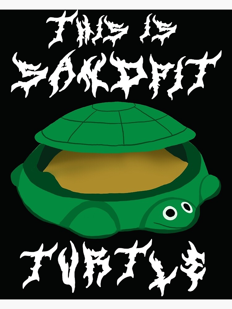 "Sempiternal Sandpit Turtle" Poster by melynnievore | Redbubble