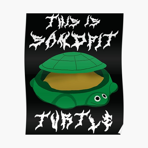 "Sempiternal Sandpit Turtle" Poster by melynnievore | Redbubble