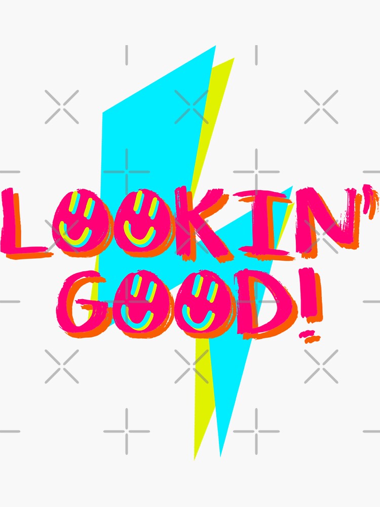 "LOOKIN' GOOD" Sticker for Sale by juliasantos5 | Redbubble