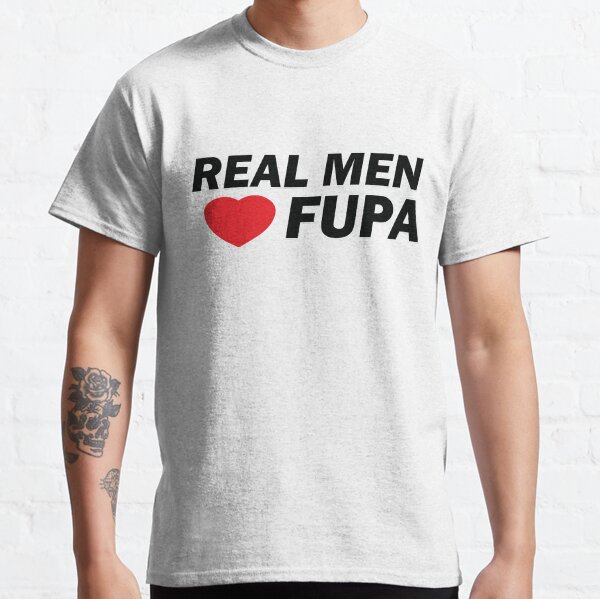 Fupa T-Shirts | Redbubble
