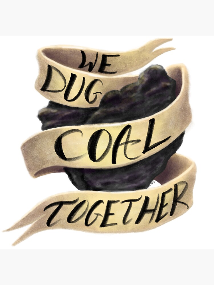 "We Dug Coal Together" Sticker for Sale by wildglitterwolf | Redbubble