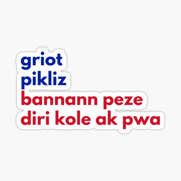 "Haitian Food - Bannann Peze, Pikliz, Griot + Diri Kole ak Pwa" Sticker ...
