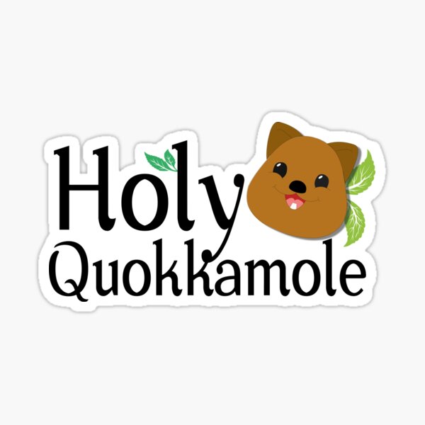 "Holy Quokkamole , Quokka is my Spirit Animal" Sticker for Sale by ...