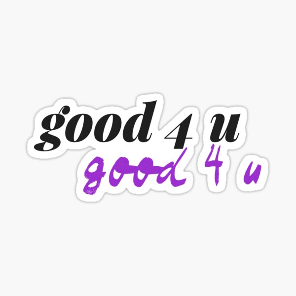 "good 4 u" Sticker by valenpedro | Redbubble