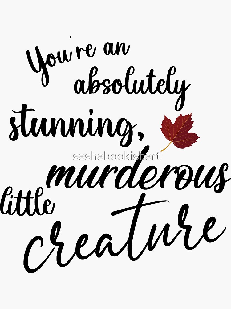 "You’re an absolutely stunning, murderous little creature - FBAA ...