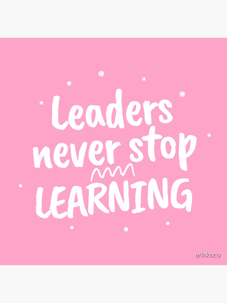 "Leaders Never Stop Learning" Sticker for Sale by erinkoco | Redbubble