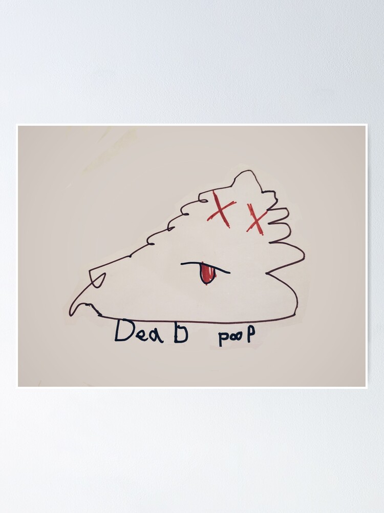 "Dead Poop" Poster for Sale by NoodleDragon | Redbubble