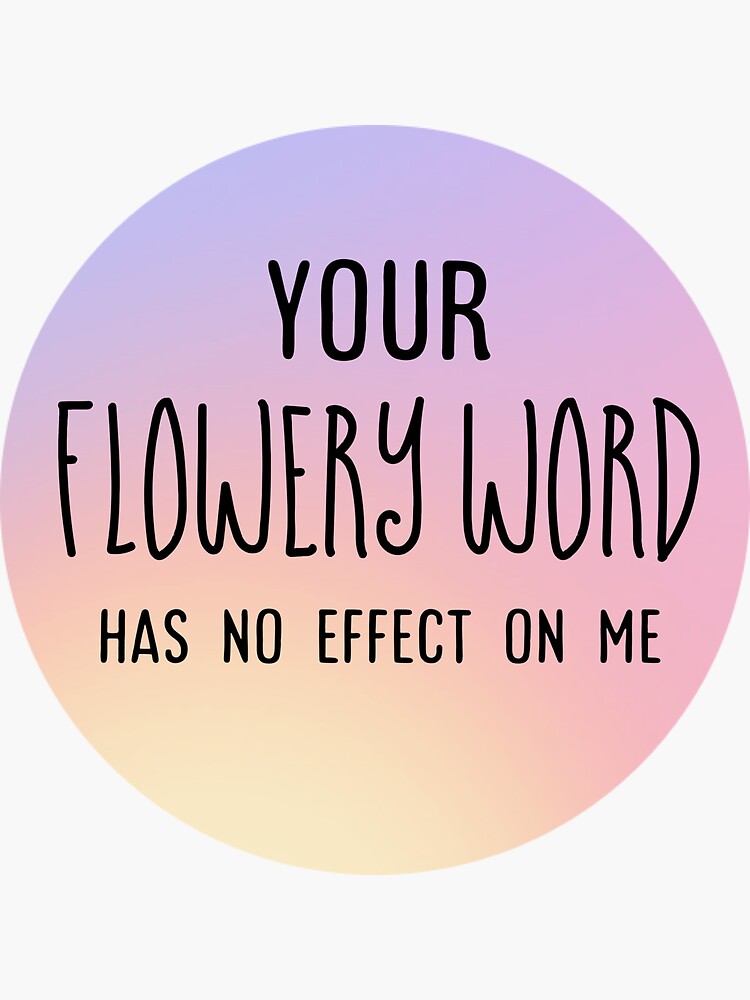 "Your Flowery Word" Sticker for Sale by ruraka | Redbubble
