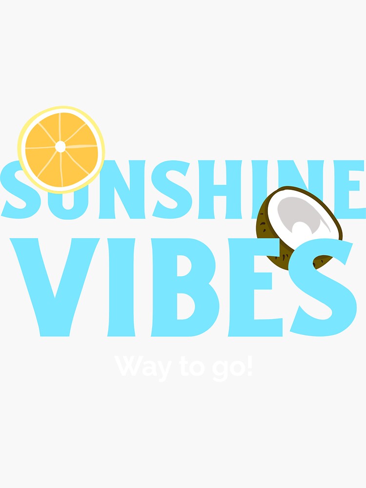 "Sunshine Vibes" Sticker for Sale by BadassDude | Redbubble