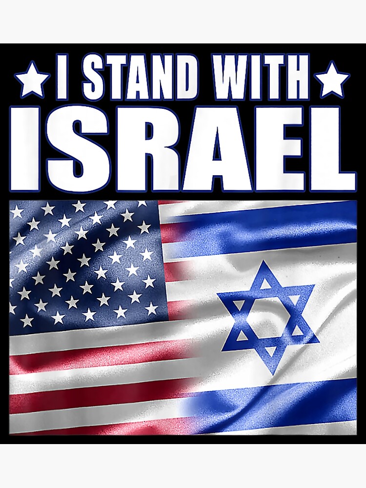 "Support Israel I Stand with Israel US Israel Flag Combined" Poster for ...