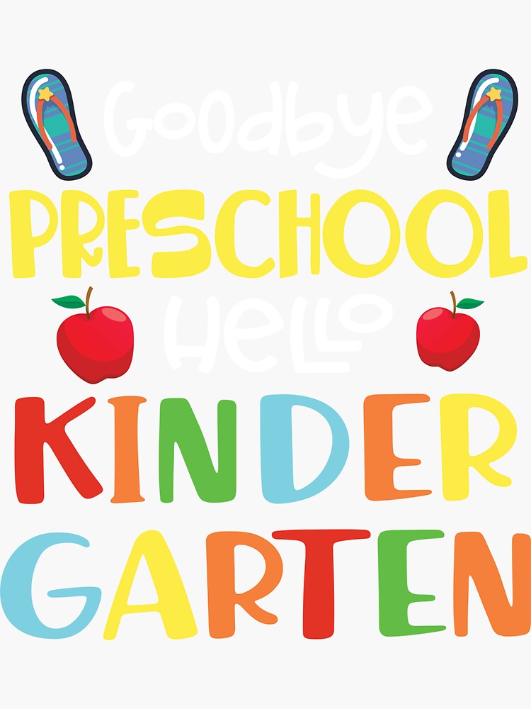 "Goodbye Preschool Hello Kindergarten " Sticker for Sale by JayneAva ...
