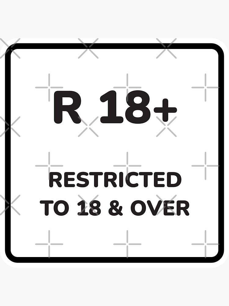 "R18+ RESTRICTED TO 18 AND OVER" Sticker for Sale by goodiegood | Redbubble