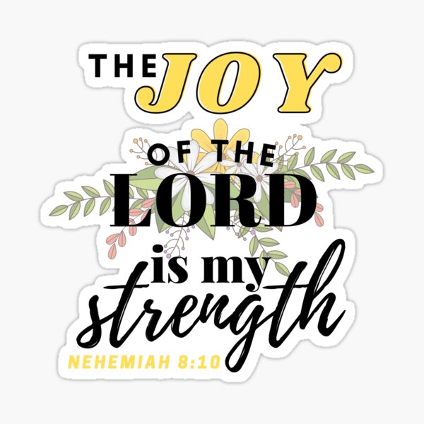 "Nehemiah 8:10" Sticker for Sale by OrangePiggie | Redbubble