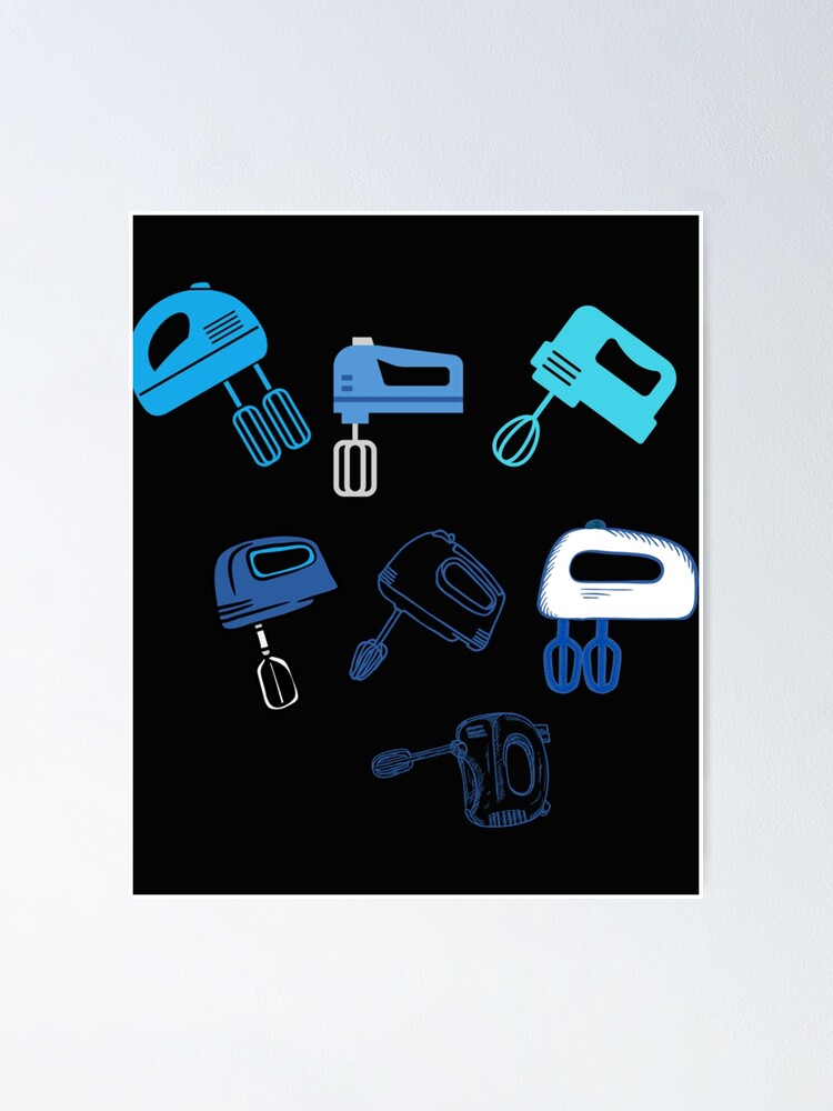 "blue hand mixers pack" Poster for Sale by GevterGaham | Redbubble