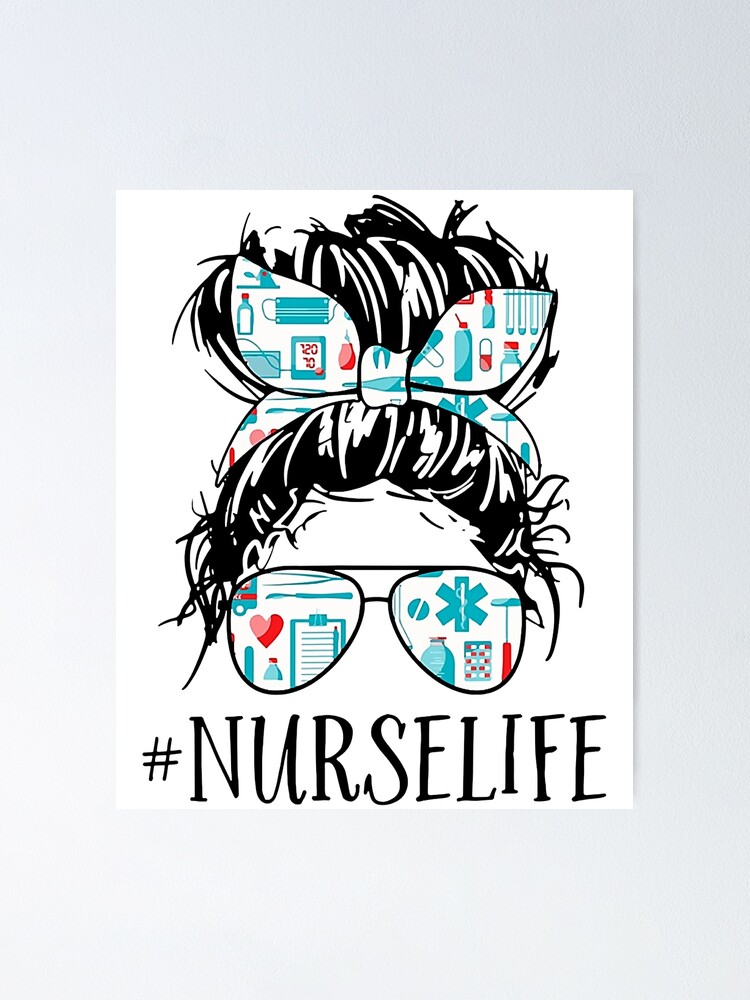 Messy Hair Woman Bun Nurse Life Healthcare Life Poster For Sale By