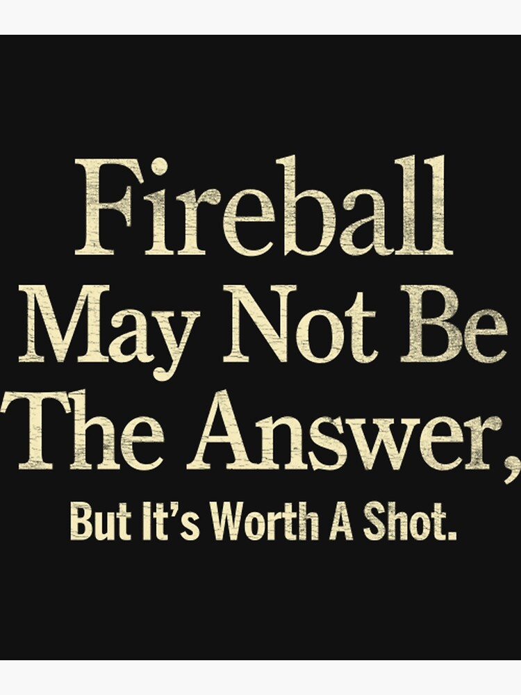 "Fireball Whiskey T-ShirtFireball " Poster for Sale by AllenRange ...