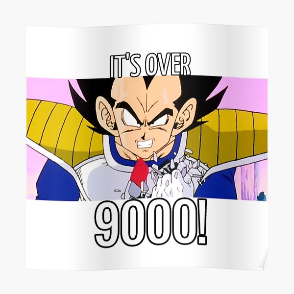 "Vegeta - It's Over 9000!" Poster for Sale by Callahanstyle | Redbubble